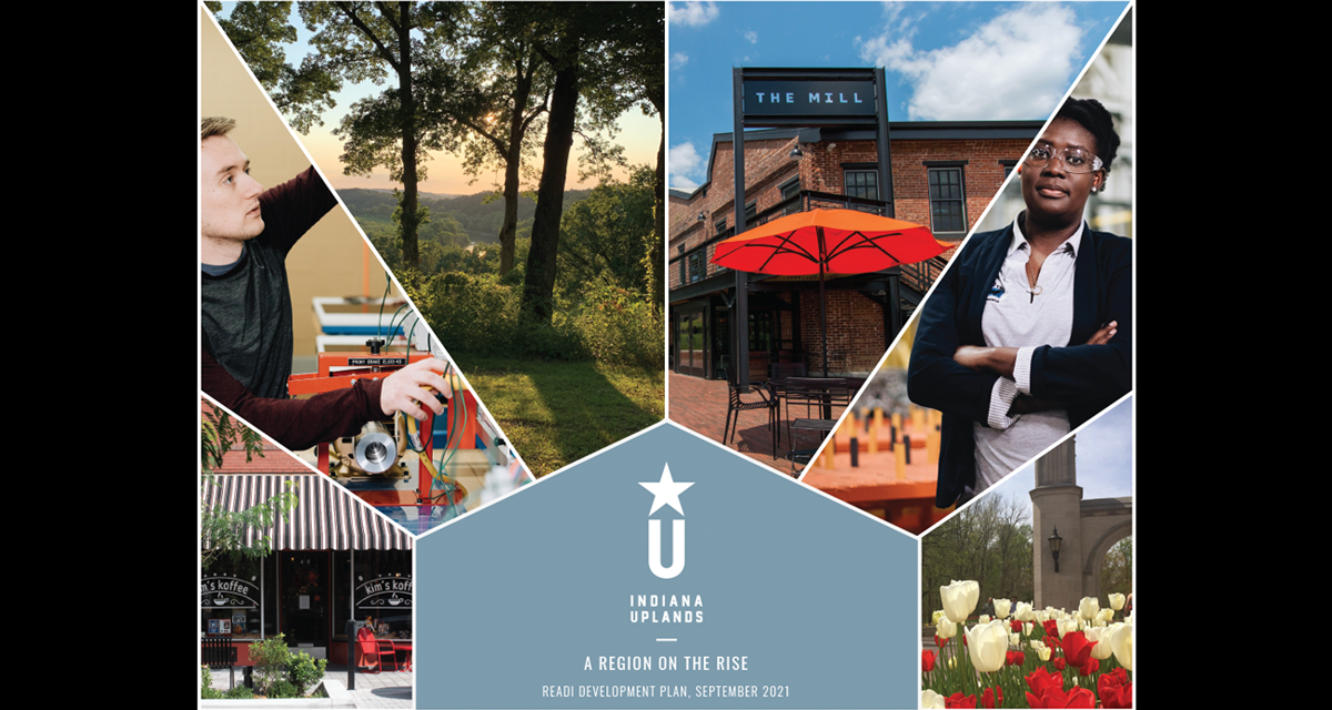 Indiana Uplands READI Development Plan, “A Region on the Rise,” outlines regional development ...